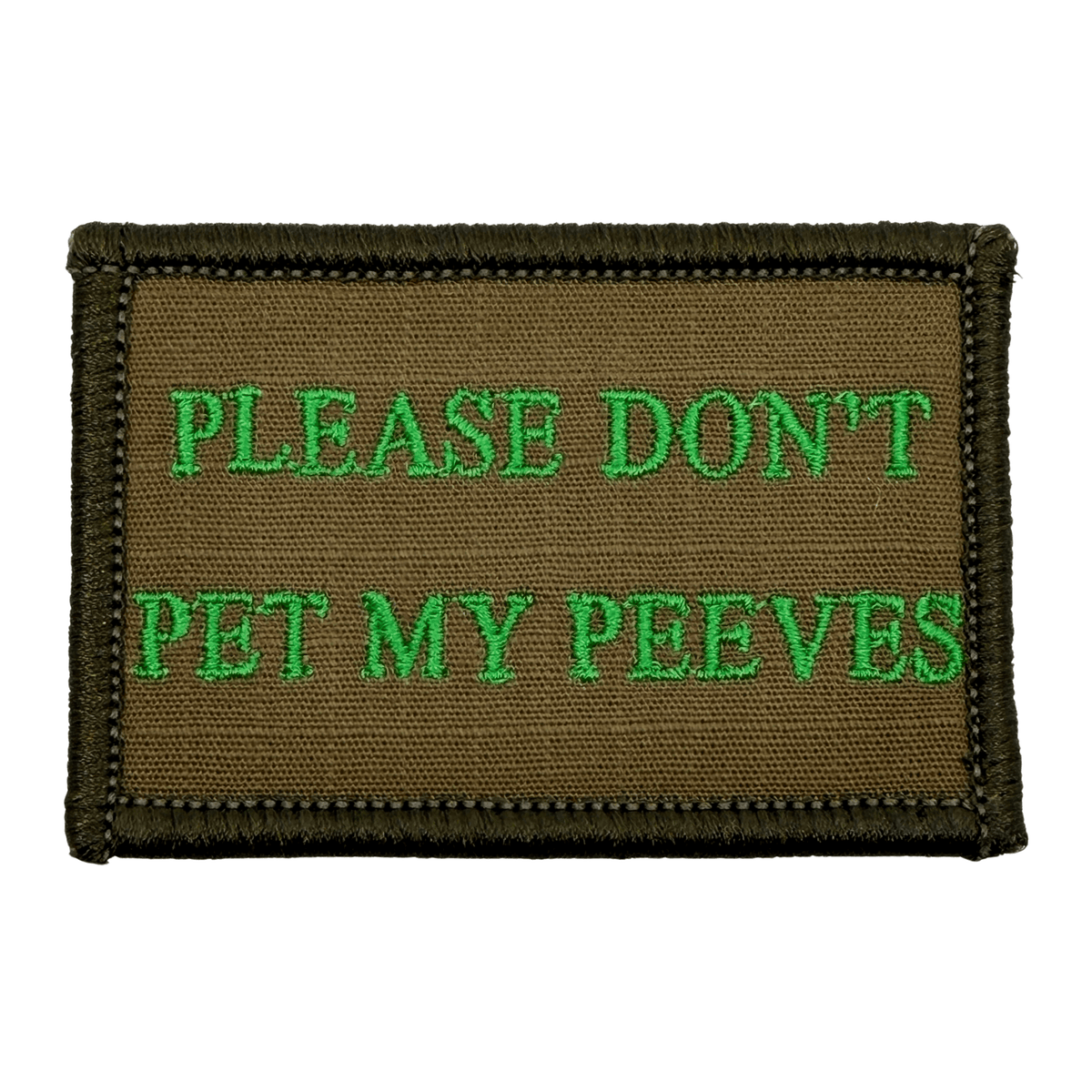 Please Don't Pet My Peeves Patch - Coyote Brown-Green