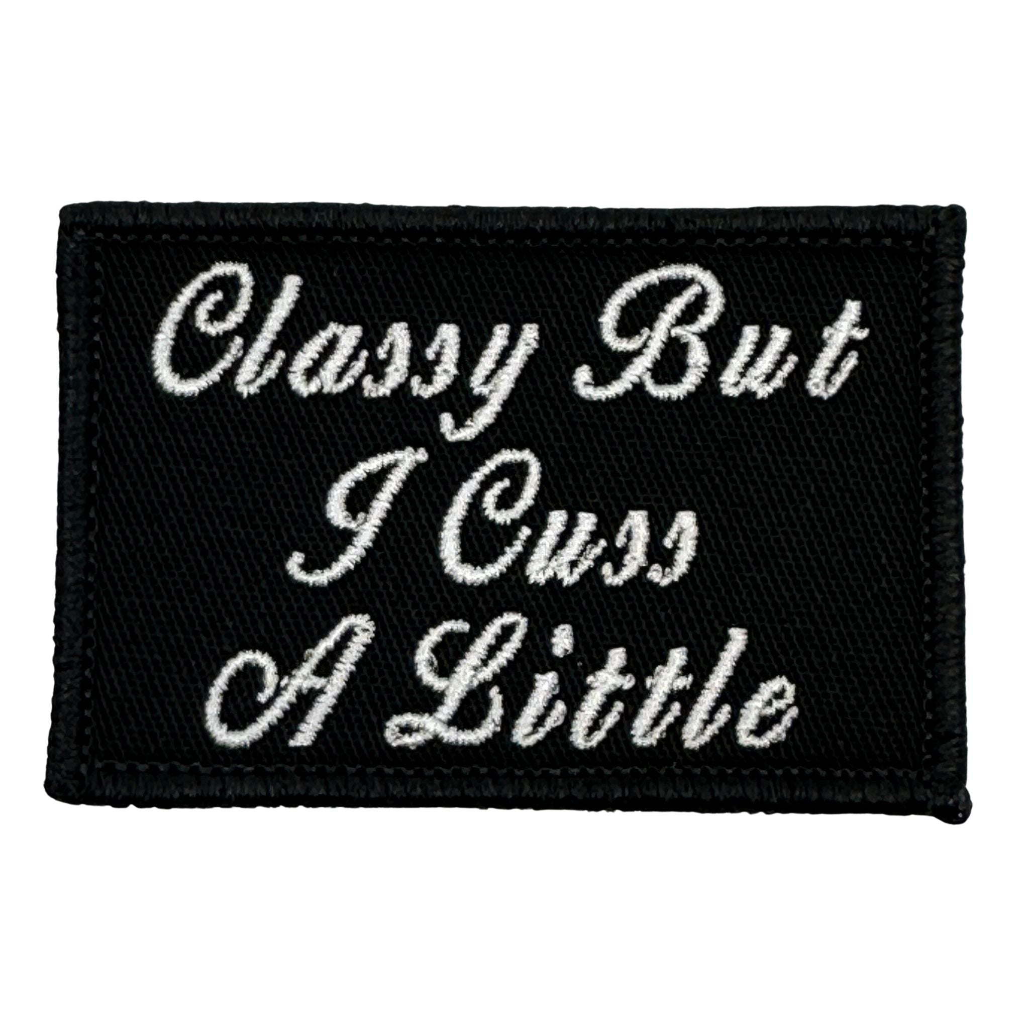 Classy But I Cuss A Little Patch - Black-White | Notch
