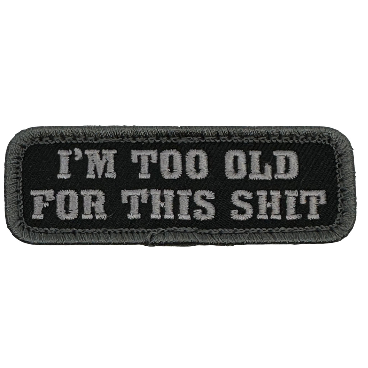 Too Old Morale Patch - Urban| Notchgear.com