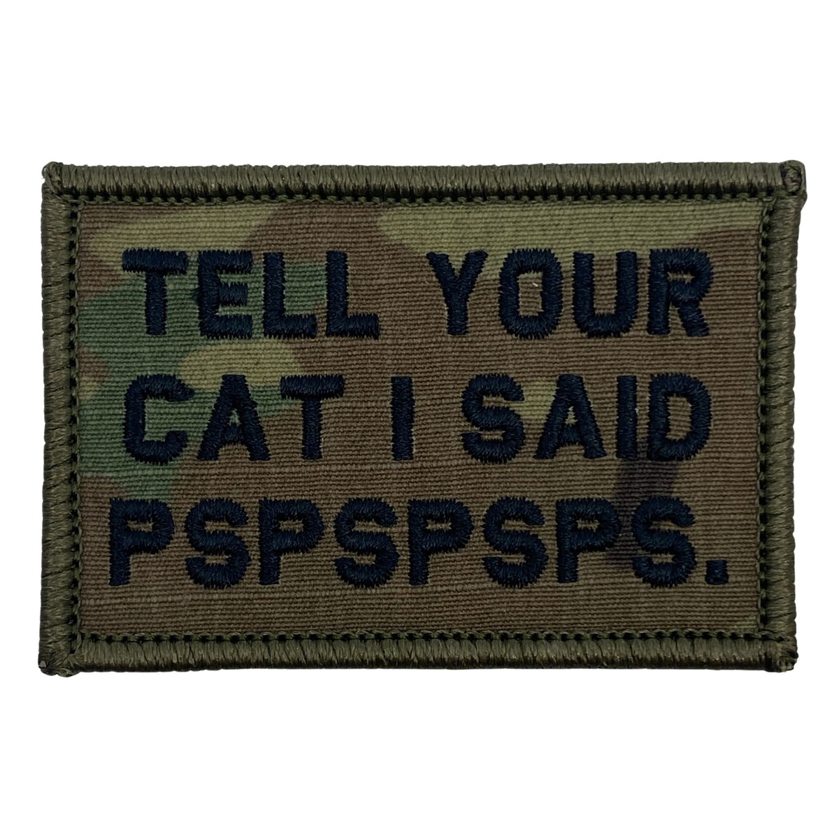 Tell Your Cat I Said PSPSPSPS. Patch - MultiCam | Notch